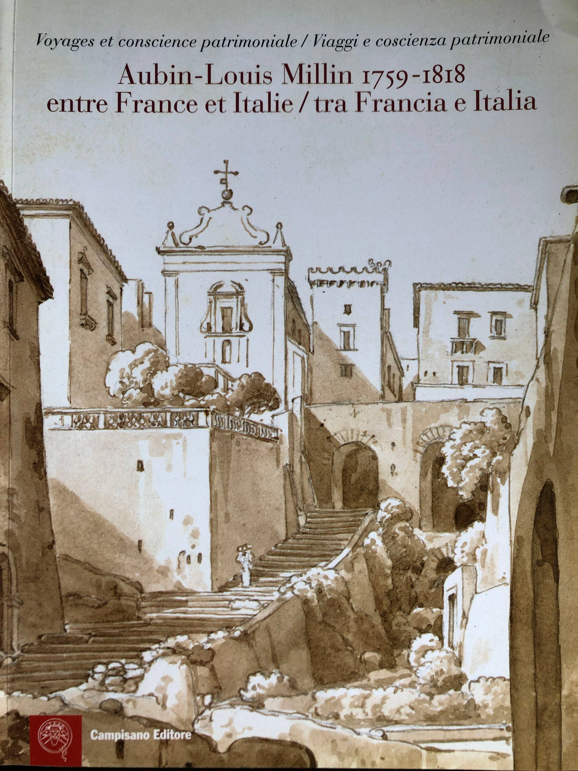 Aubin-Louis Millin (1759-1818). Entre France et Italie. Voyages et ...