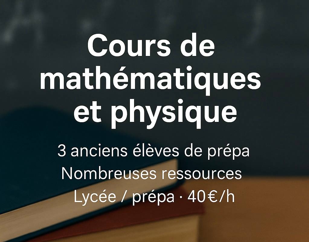 Cours de maths/physique par anciens élèves de prépa (Hoche) – lycée ...