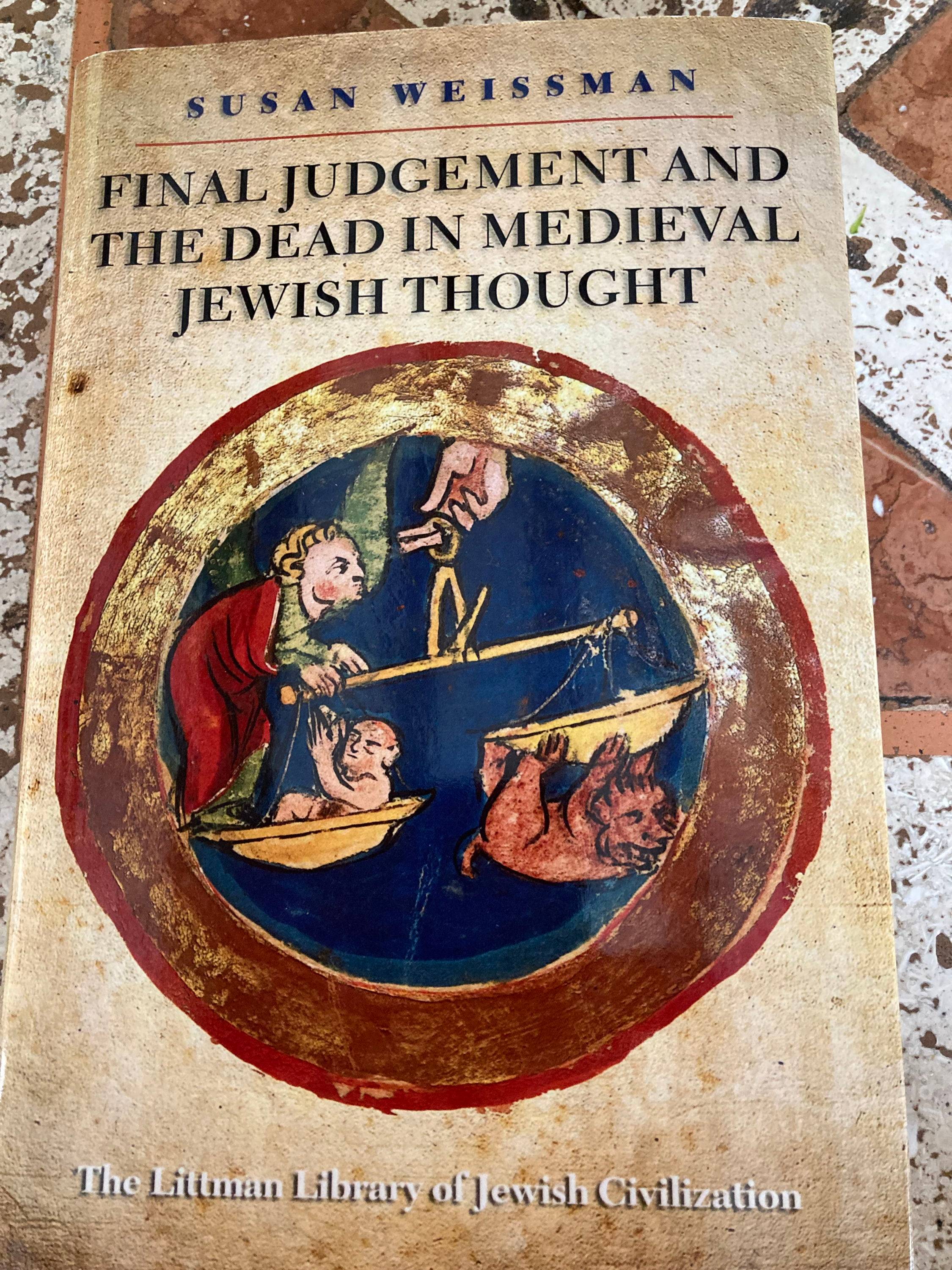 Final judgement and the dead in medieval jewish thought, Susan ...