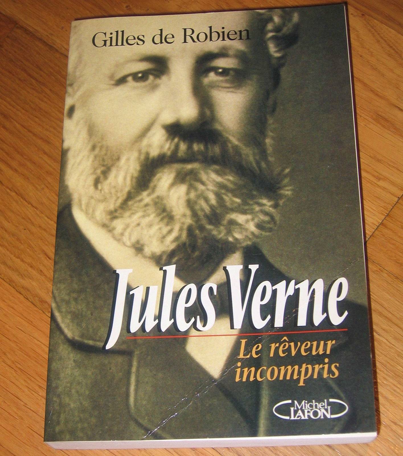 Jules Verne. Le rêveur incompris de Gilles de Robien on Gens de Confiance