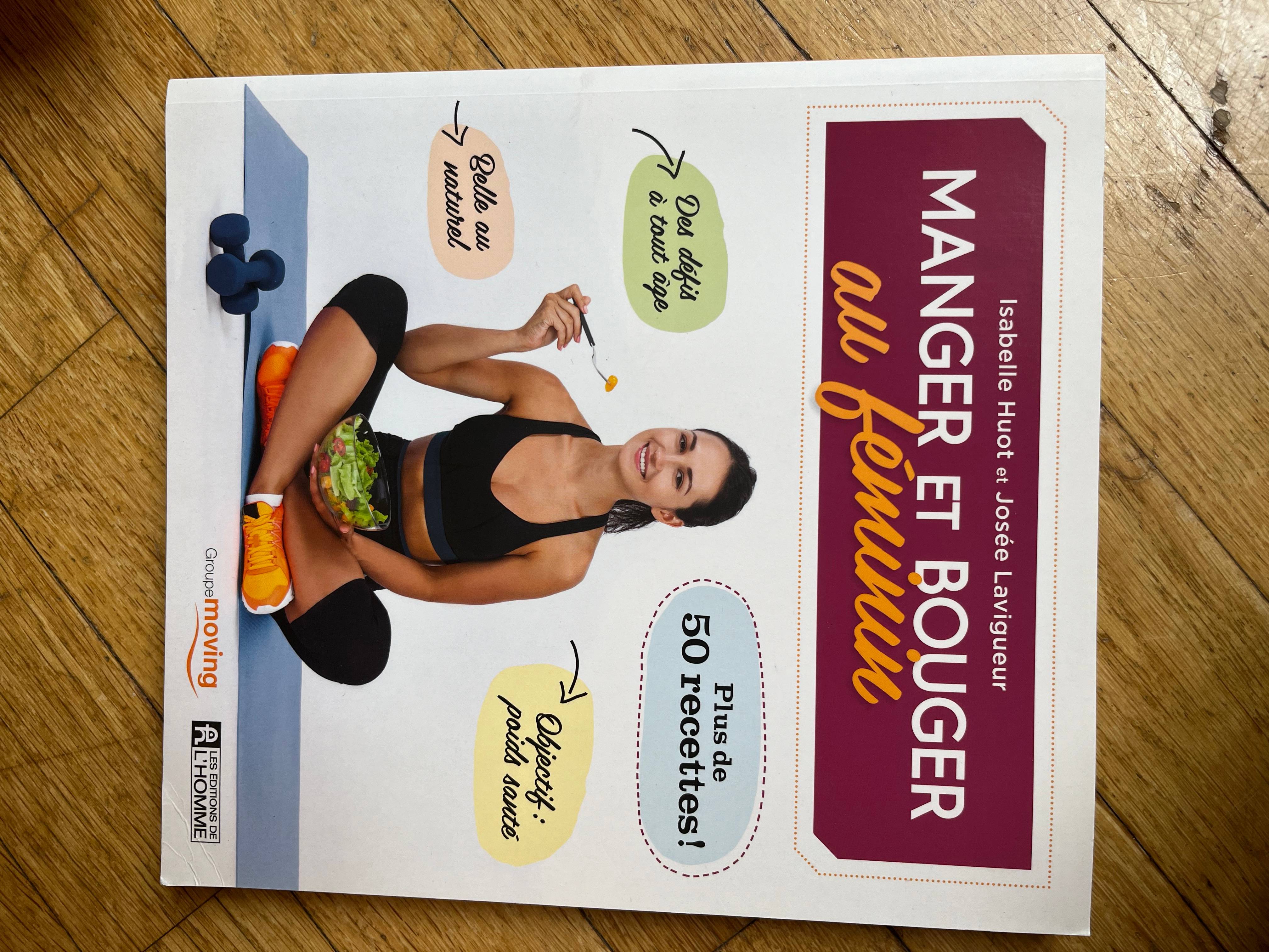 Livre neuf manger et bouger au féminin d’Isabelle Huot et Josée ...