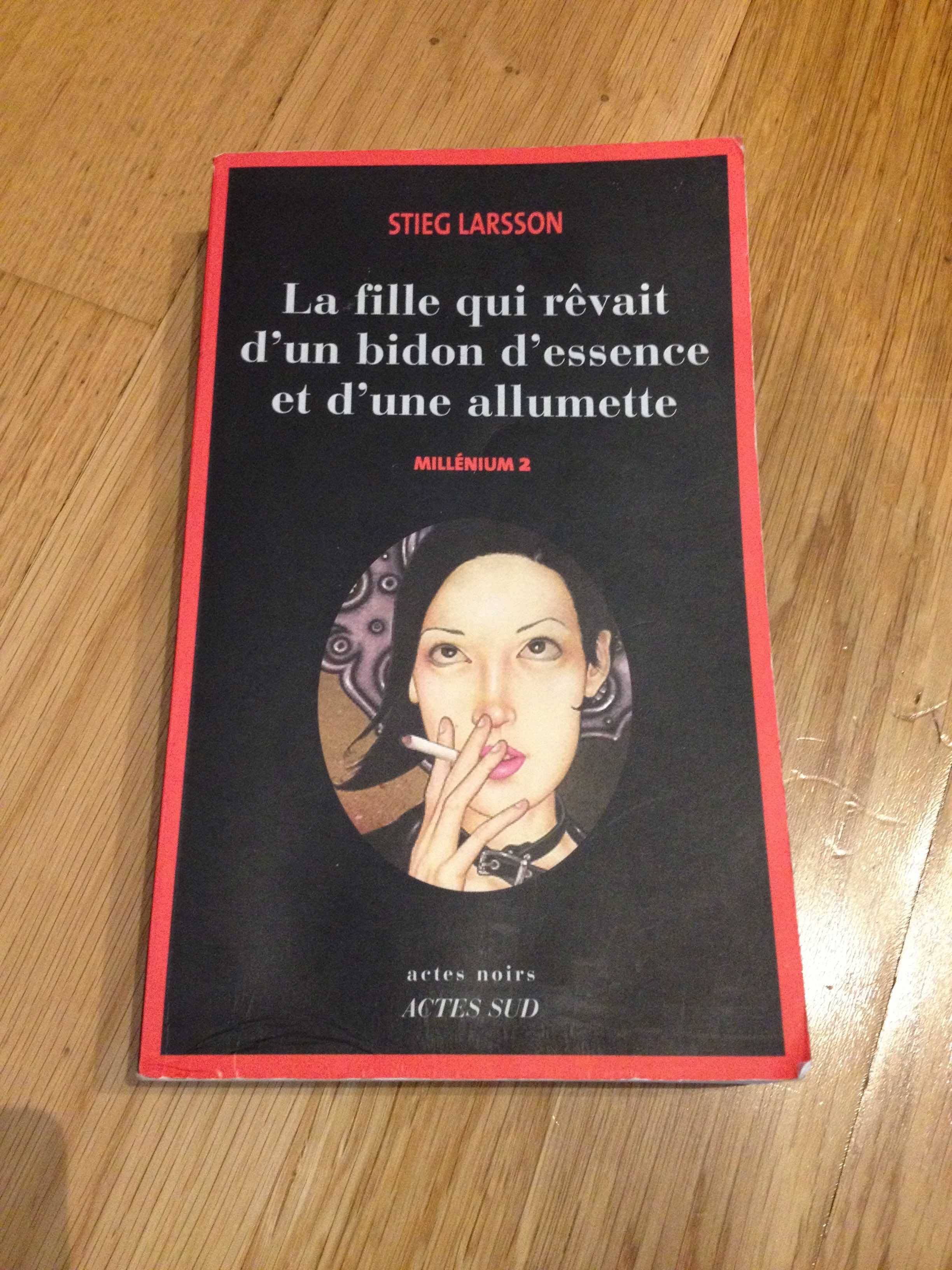Millénium, Tome 2 : La fille qui rêvait d’un bidon d’essence et d’une ...