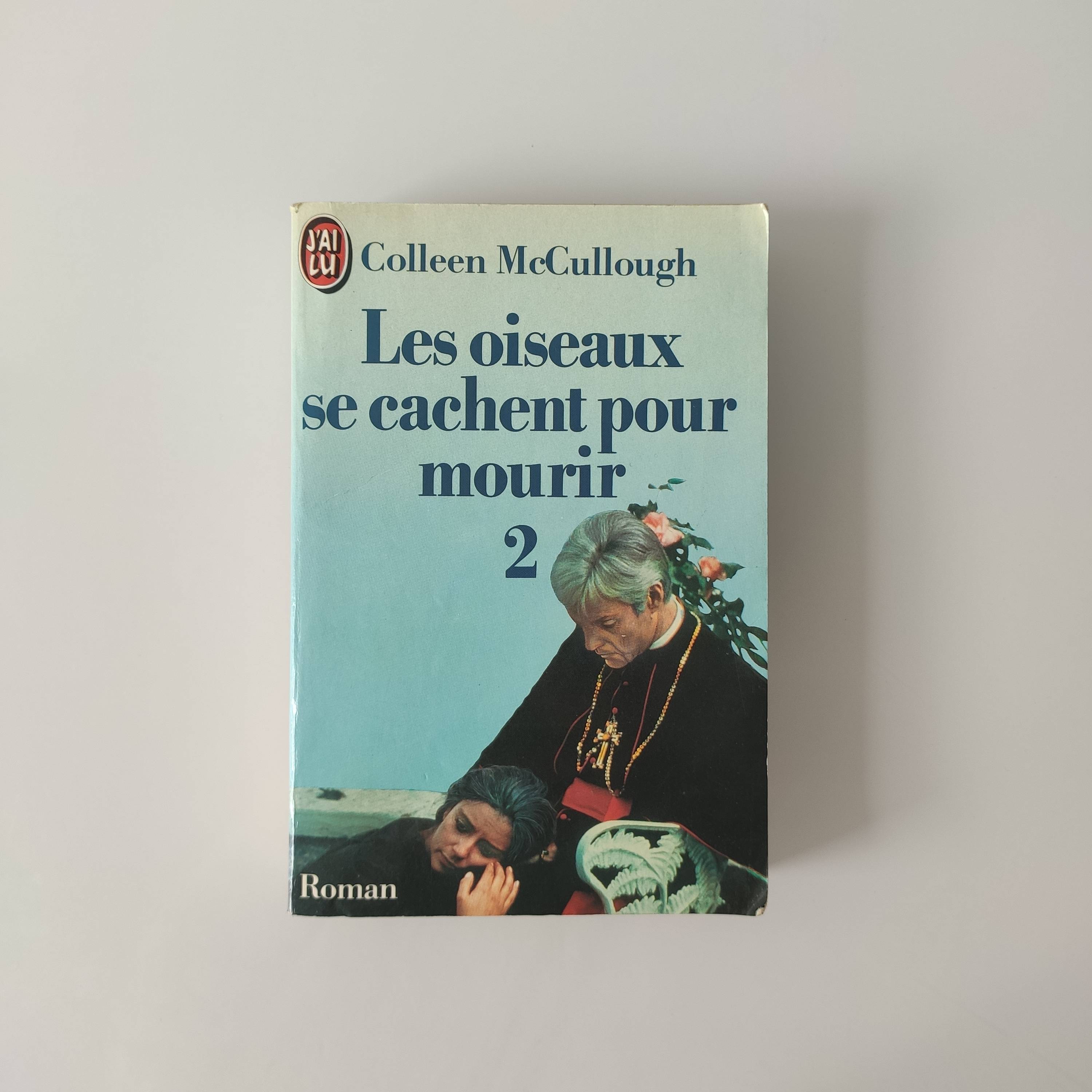 Les oiseaux se cachent pour mourir 2 - Colleen McCullough sur Gens de ...