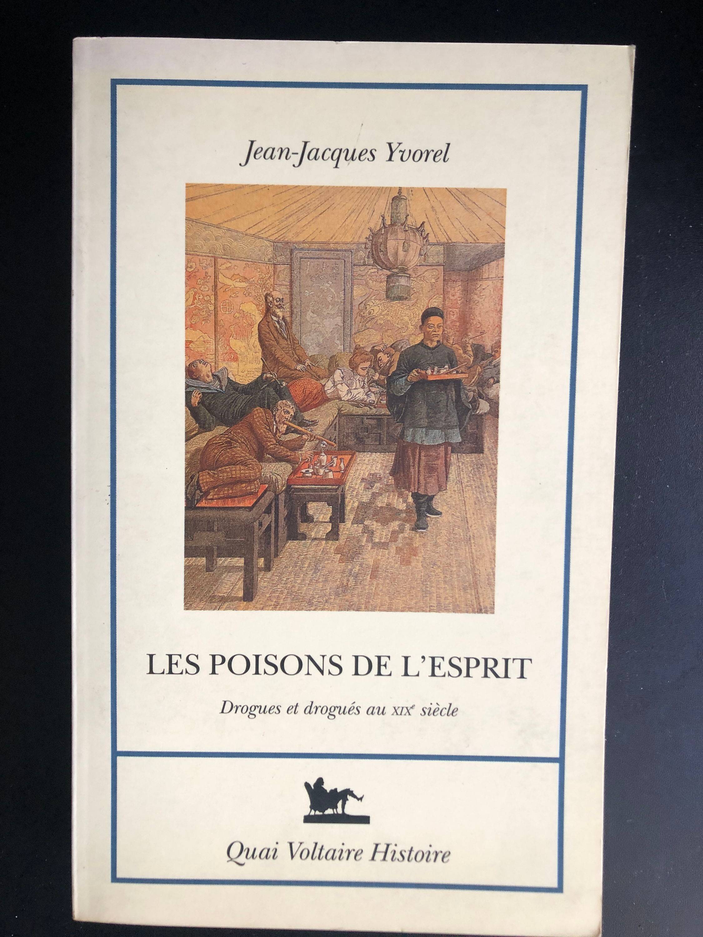 Les poisons de l’esprit - Drogues et drogués au XIXe siècle, Jean ...