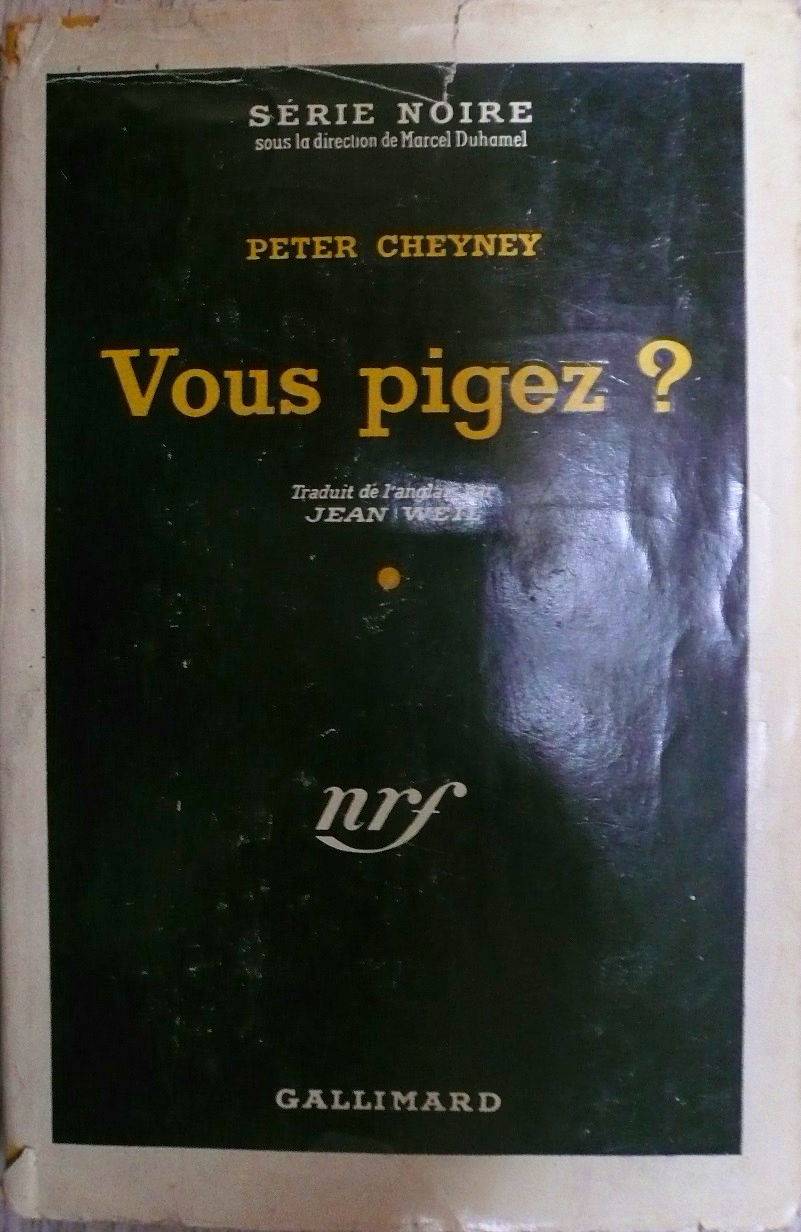 Roman Peter CHENEY Vous pigez ? SERIE NOIRE 1950 WEIL Gallimard NRF sur ...